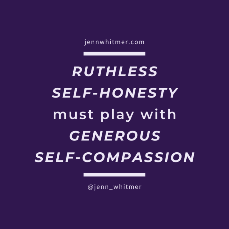 Leadership Requires Ruthless Self-Honesty - jennwhitmer.com